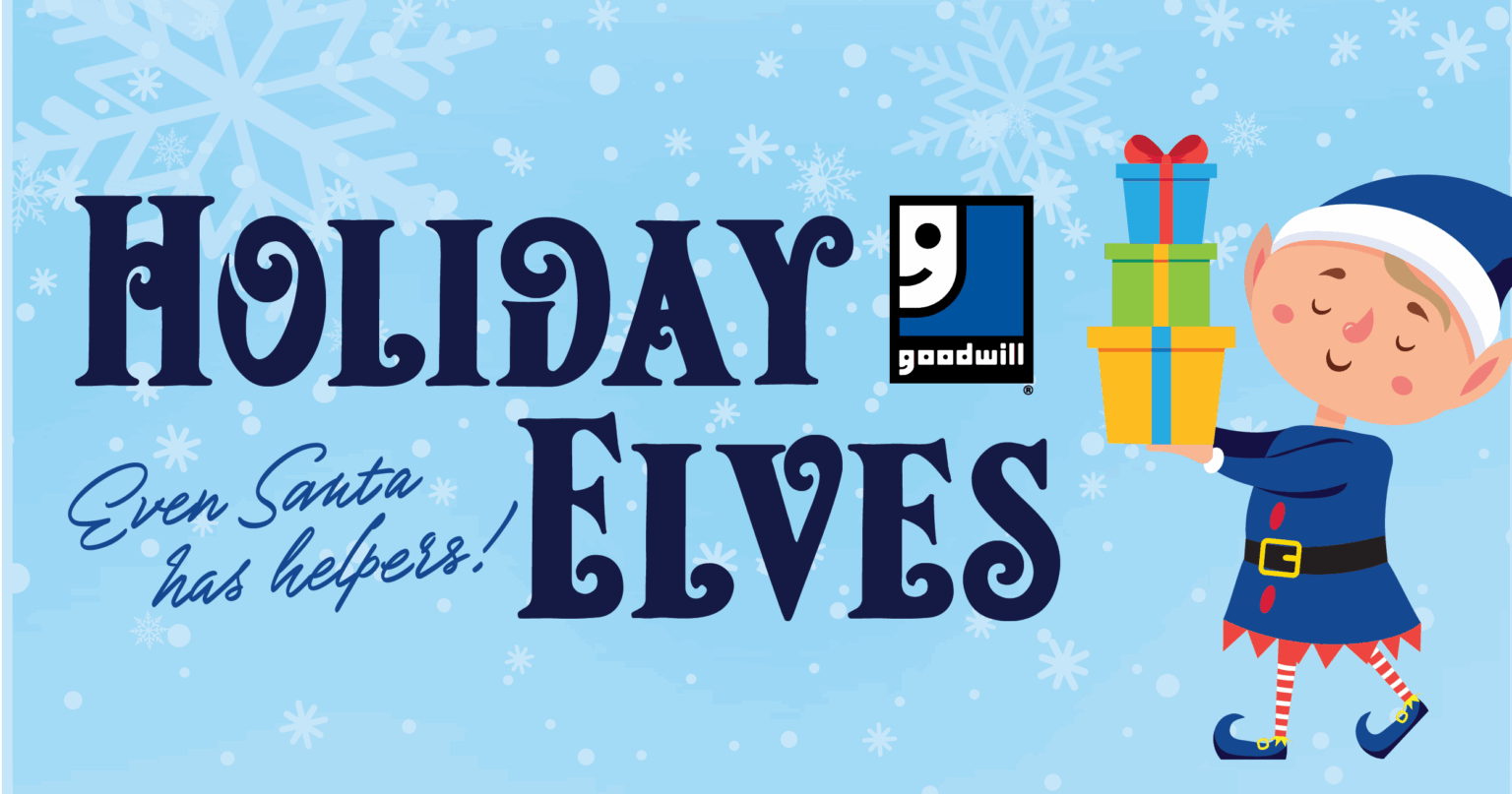 Spread Joy by Becoming a Goodwill Holiday Elf This Season - Goodwill ...